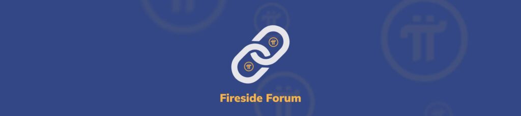 Fireside Forum Links | Pi Network